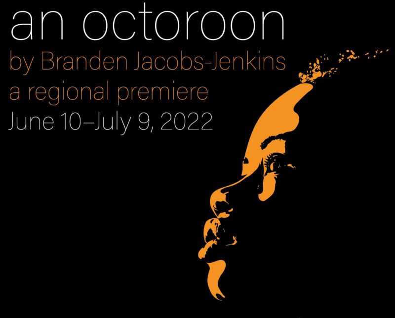 ‘An Octoroon’ Makes its Regional Debut this June - OUT FRONT